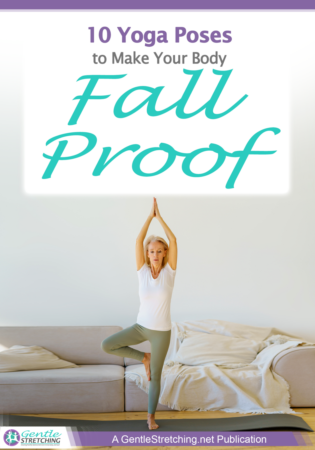 10 Yoga Poses to Make Your Body Fall-Proof - Gentle Stretching